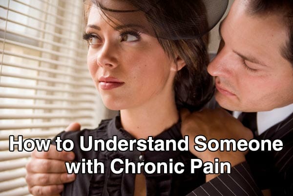 How to Understand Someone with Chronic Pain - RespectCareGivers